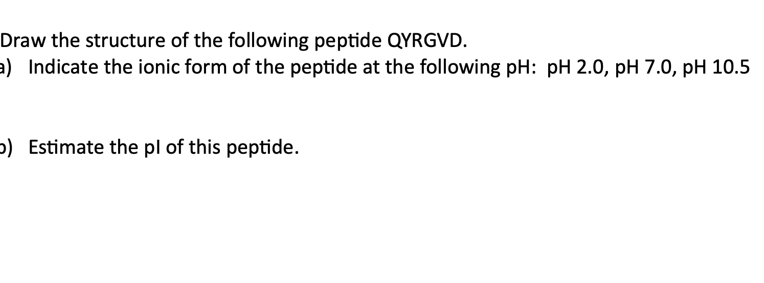 Solved Draw the structure of ﻿the following peptide | Chegg.com