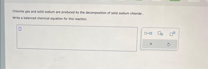 Solved Chlorine gas and solld sodium are produced by the | Chegg.com