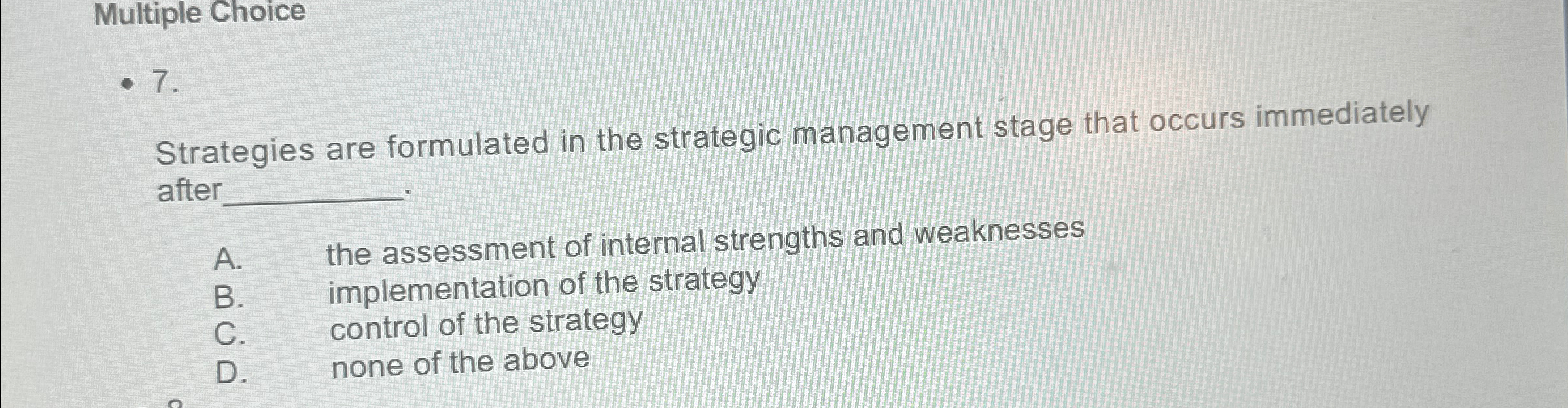 Solved Multiple ChoiceStrategies are formulated in the | Chegg.com