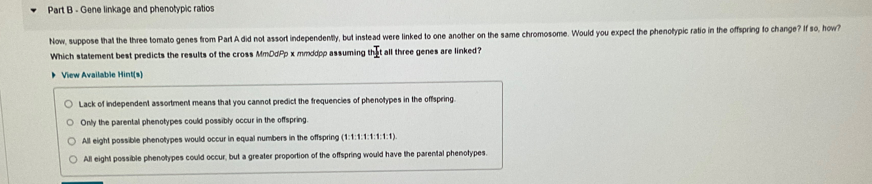 Solved Part B - ﻿Gene linkage and phenotypic ratiosNow, | Chegg.com