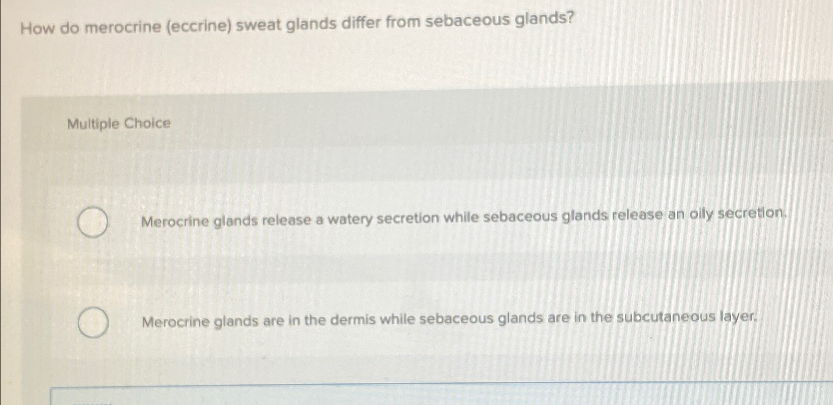 Solved How do merocrine (eccrine) ﻿sweat glands differ from | Chegg.com