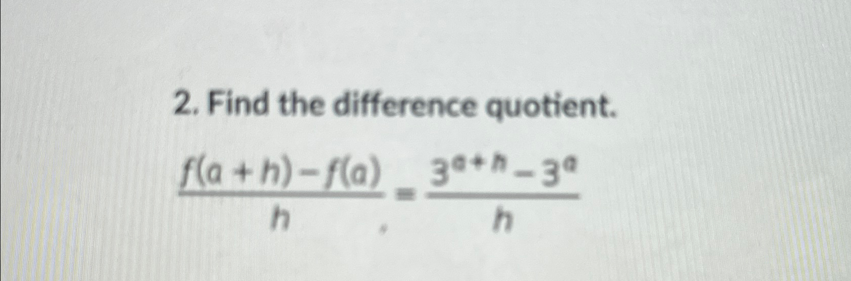 Solved Find the difference quotient.f(a+h)-f(a)h=3a+h-3ah | Chegg.com