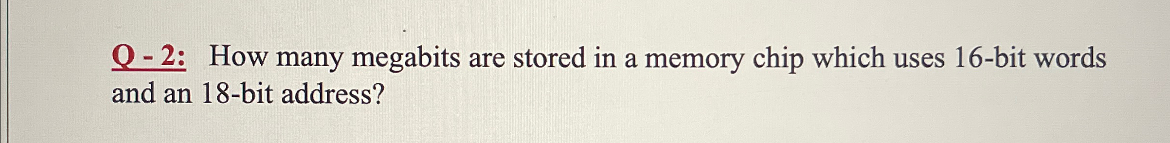Solved Q-2: How many megabits are stored in a memory chip | Chegg.com