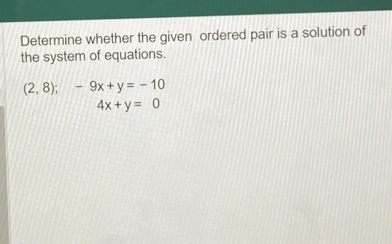 Solved Determine whether the given ordered pair is a | Chegg.com
