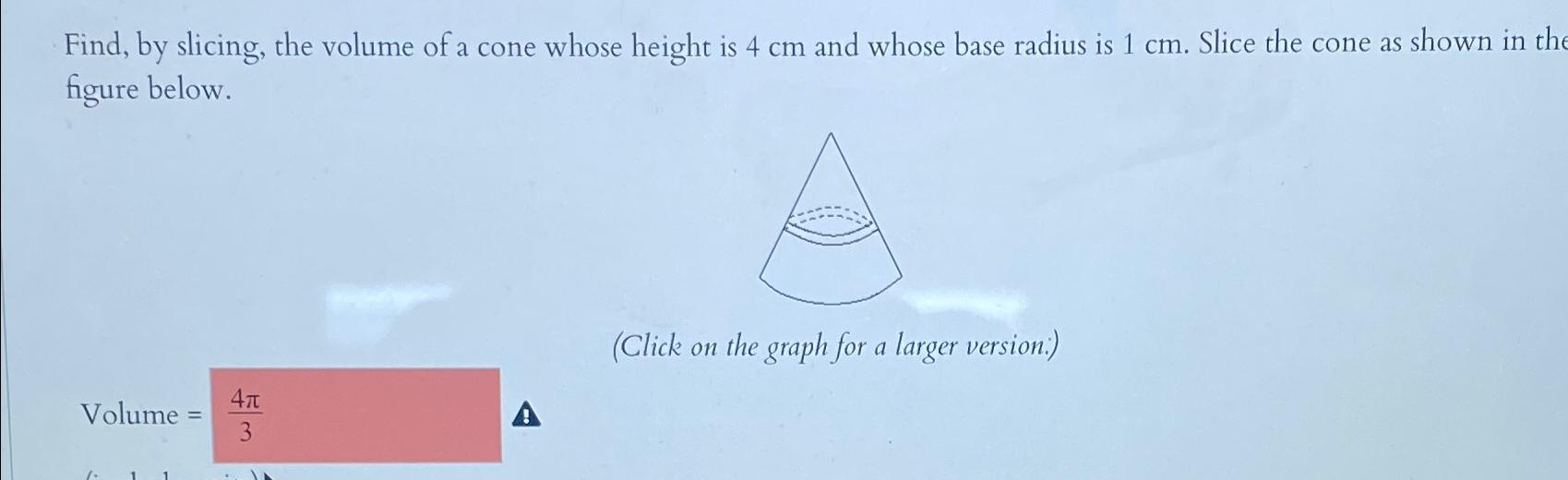Solved Find, by slicing, the volume of a cone whose height | Chegg.com
