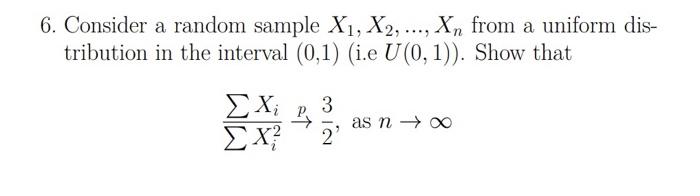 Solved 6. Consider a random sample X1,X2,…,Xn from a uniform | Chegg.com