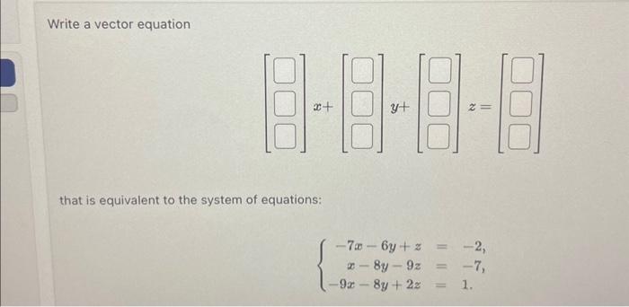 Solved Write a vector equation that is equivalent to the | Chegg.com
