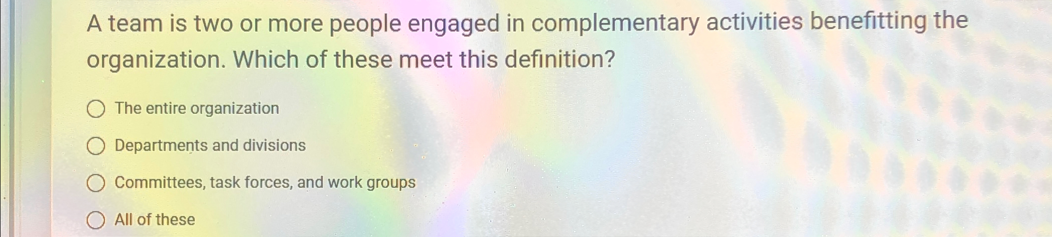 Solved A team is two or more people engaged in complementary | Chegg.com