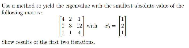 Use a method to yield the eigenvalue with the | Chegg.com
