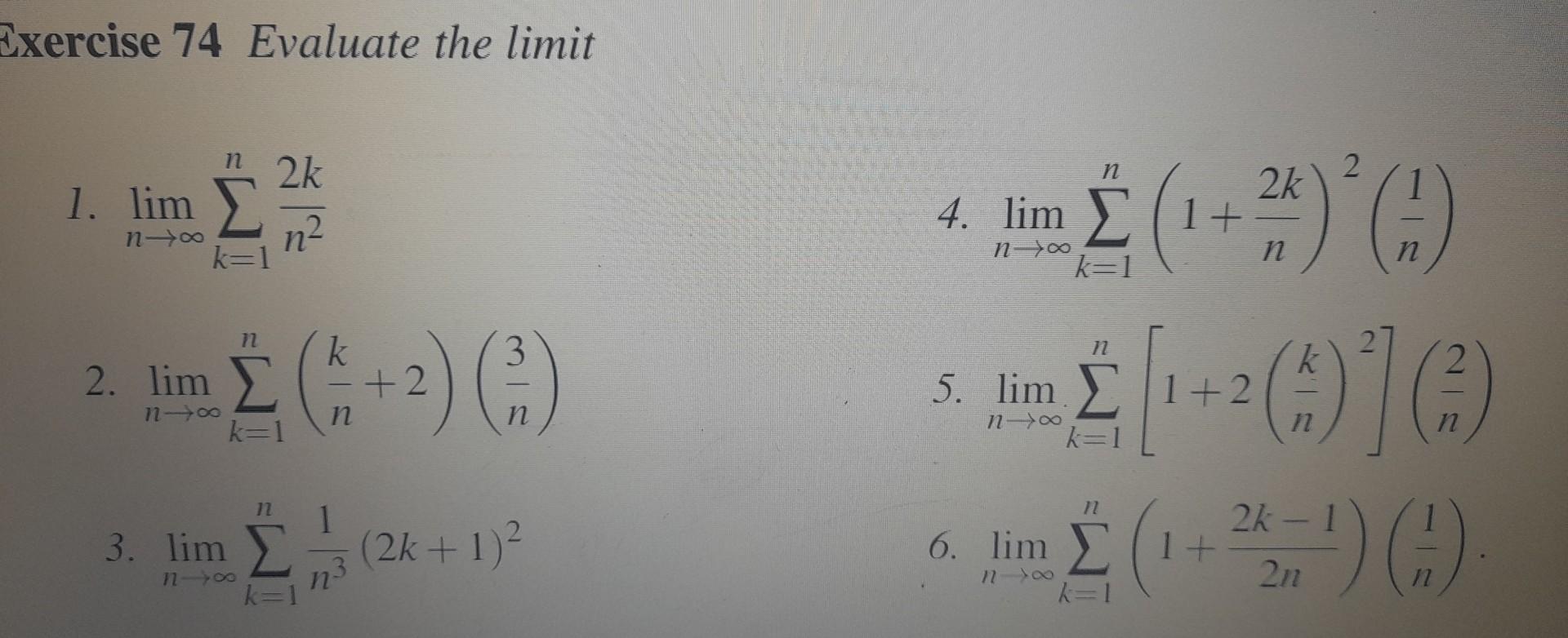 Solved Exercise 74 Evaluate the limit 1. limn→∞∑k=1nn22k 4. | Chegg.com