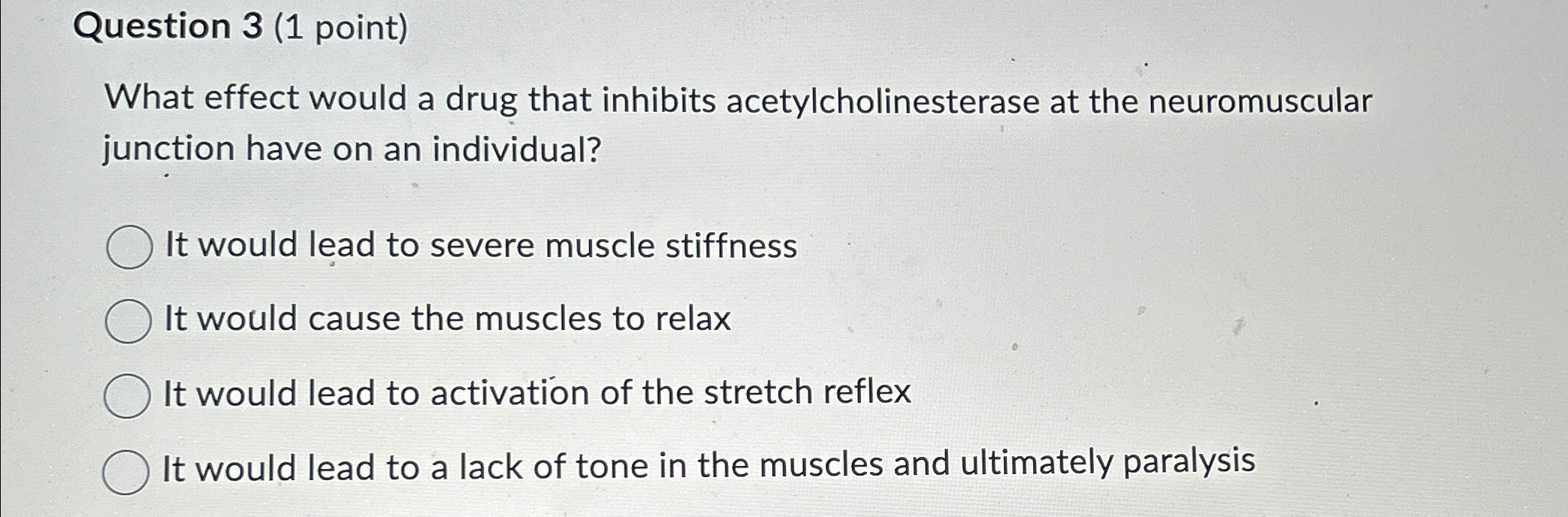Solved Question 3 (1 ﻿point)What effect would a drug that | Chegg.com