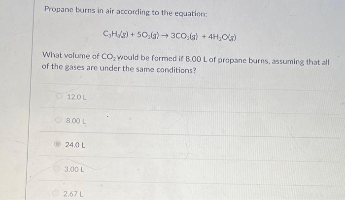 Solved Propane burns in air according to the equation: C3H8( | Chegg.com