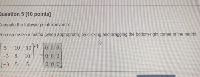 Solved Question 5 [10 points] Compute the following matrix | Chegg.com