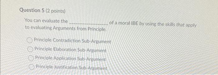 Solved You can evaluate the of a moral IBE by using the | Chegg.com