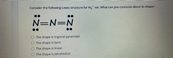 Solved Consider the following Lewis structure for N3 ion. | Chegg.com
