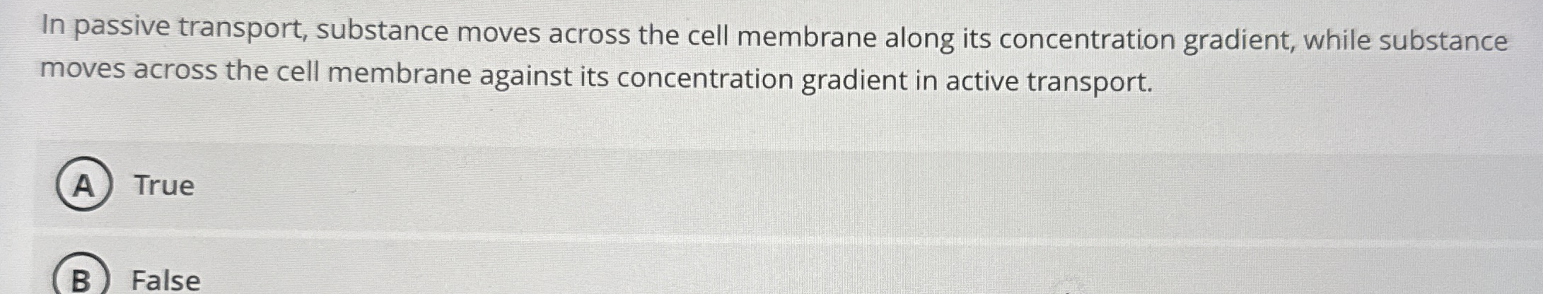 Solved In passive transport, substance moves across the cell | Chegg.com