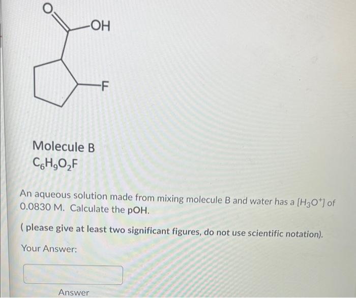 Solved -ОН ד Molecule B C6H,OF An aqueous solution made from | Chegg.com