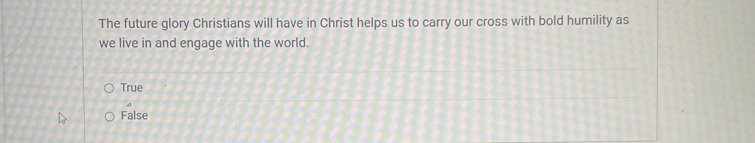 Solved The future glory Christians will have in Christ helps | Chegg.com