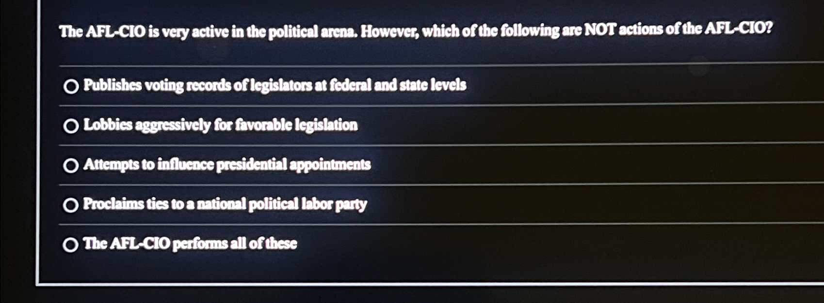 Solved The AFL-CIO is very active in the pollitieal arena. | Chegg.com