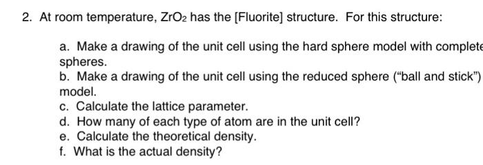 Solved 2. At room temperature, ZrO2 has the [Fluorite] | Chegg.com