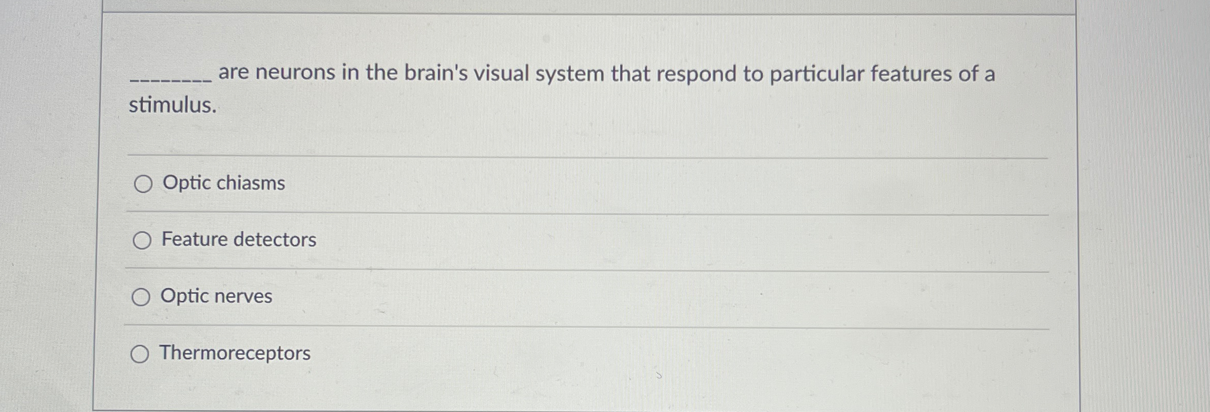 Solved are neurons in the brain's visual system that respond | Chegg.com