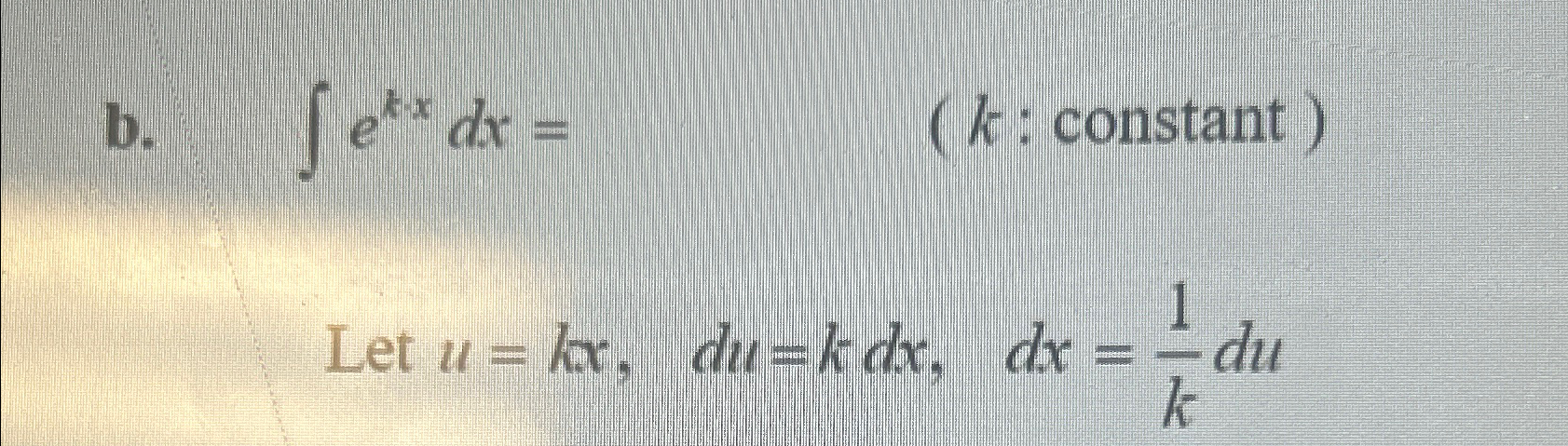 Solved b. ∫﻿﻿ek*xdx= ( k ﻿: constant )Let | Chegg.com