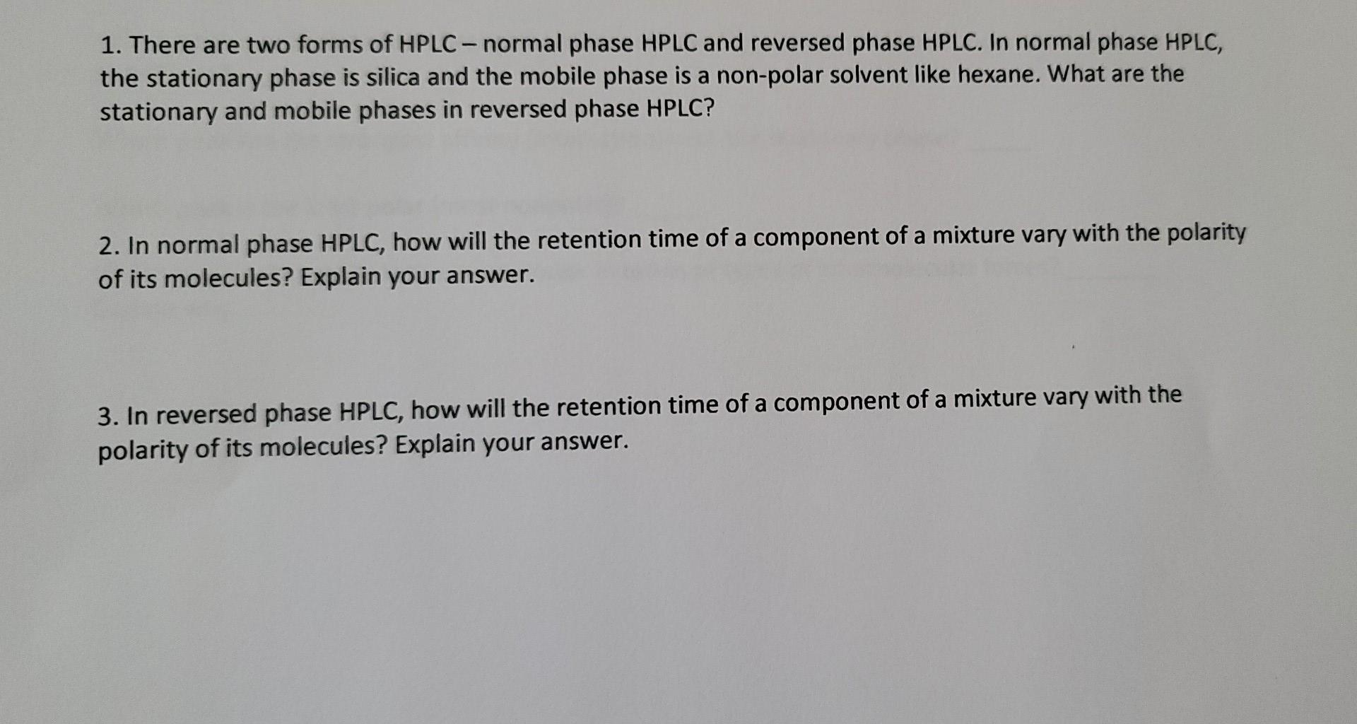 Solved 1. There are two forms of HPLC - normal phase HPLC | Chegg.com