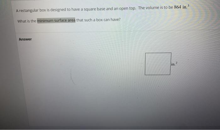 Solved A rectangular box is designed to have a square base | Chegg.com