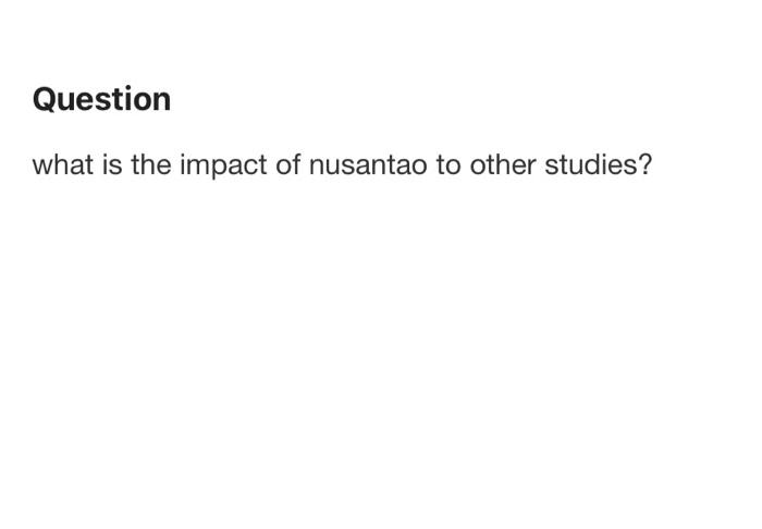 Solved Question what is the impact of nusantao to other | Chegg.com