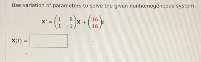 Solved Use variation of parameters to solve the given | Chegg.com