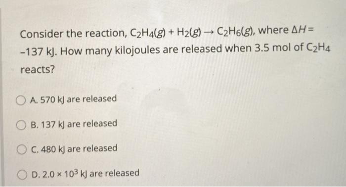 Solved Consider the reaction, C2H4(g) + H2(g) → C2H6(g), | Chegg.com
