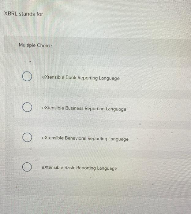 Solved XBRL stands for Multiple Choice eXtensible Book | Chegg.com