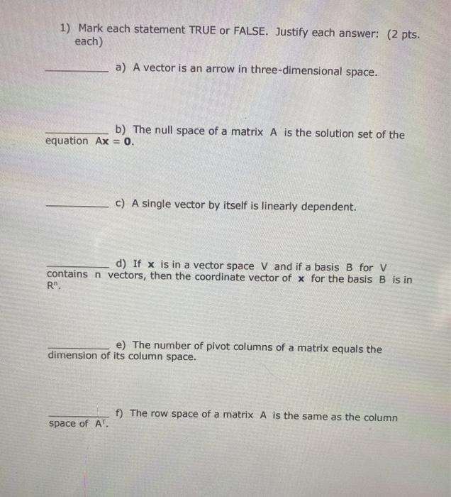 Solved 1) Mark each statement TRUE or FALSE. Justify each | Chegg.com