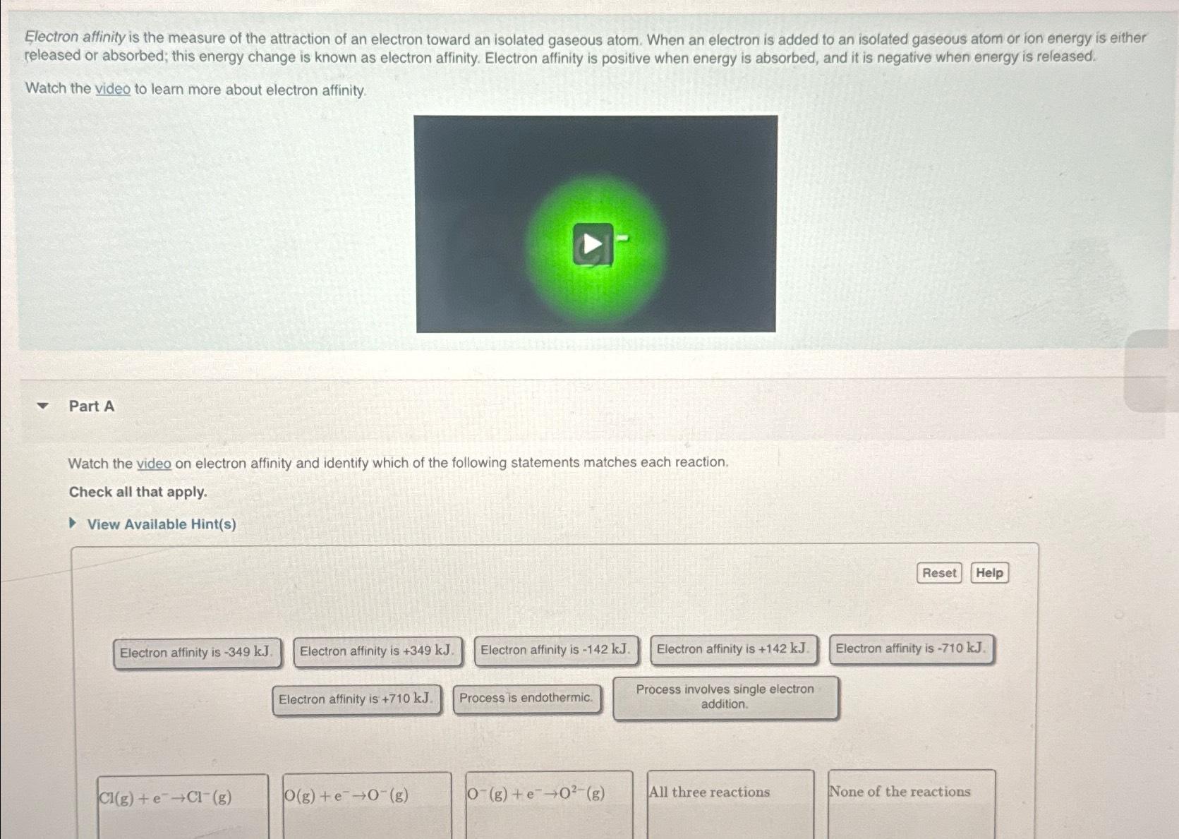 Electron affinity is the measure of the attraction of | Chegg.com