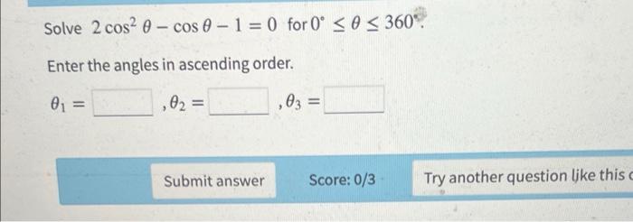 Solved Solve 2 cosa 0 - cos 0 - 1 = 0 for 0