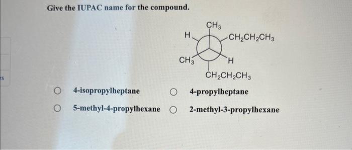 Solved Give the IUPAC name for the compound. | Chegg.com
