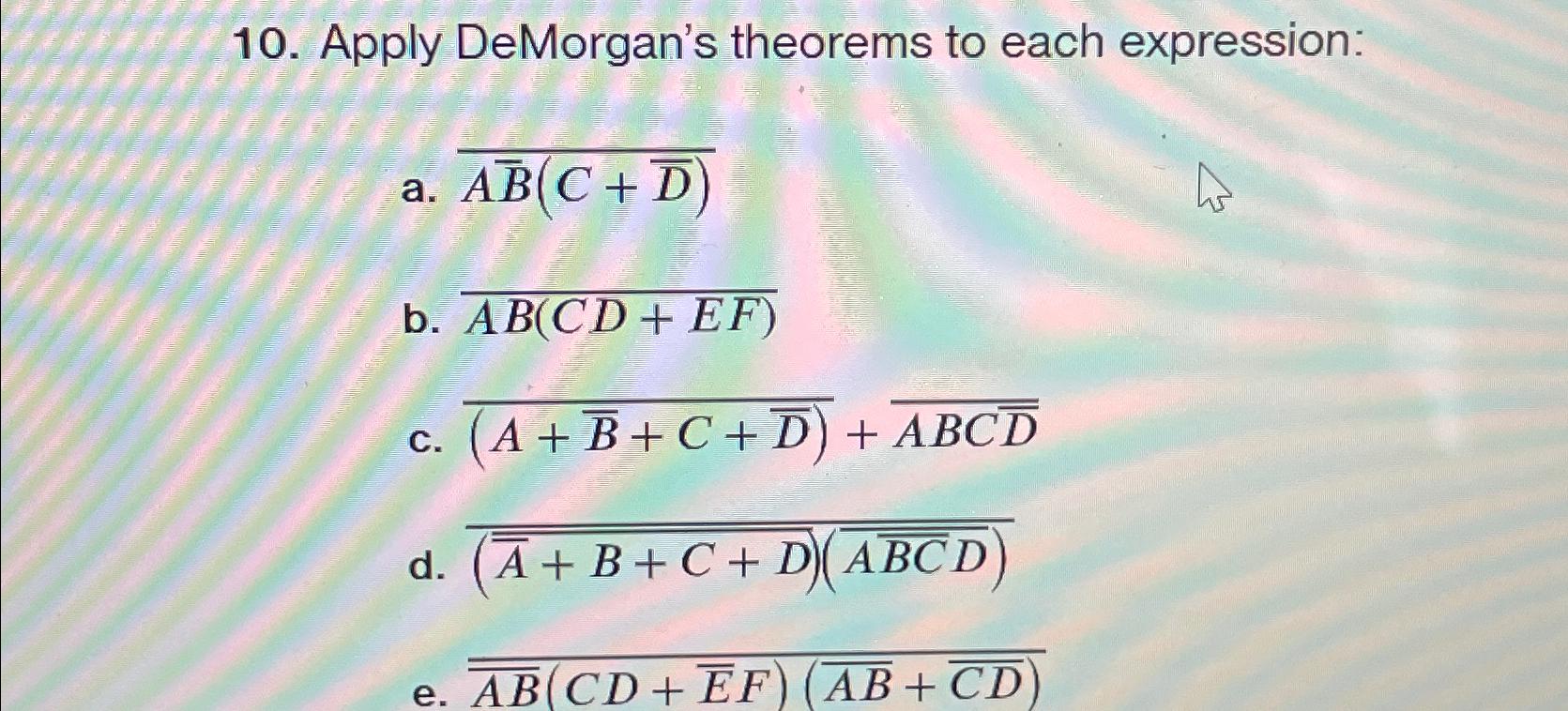 Solved Apply DeMorgan's theorems to each | Chegg.com