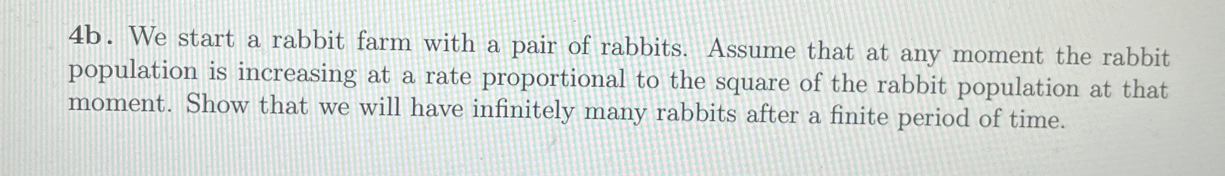 Solved 4b. ﻿We start a rabbit farm with a pair of rabbits. | Chegg.com