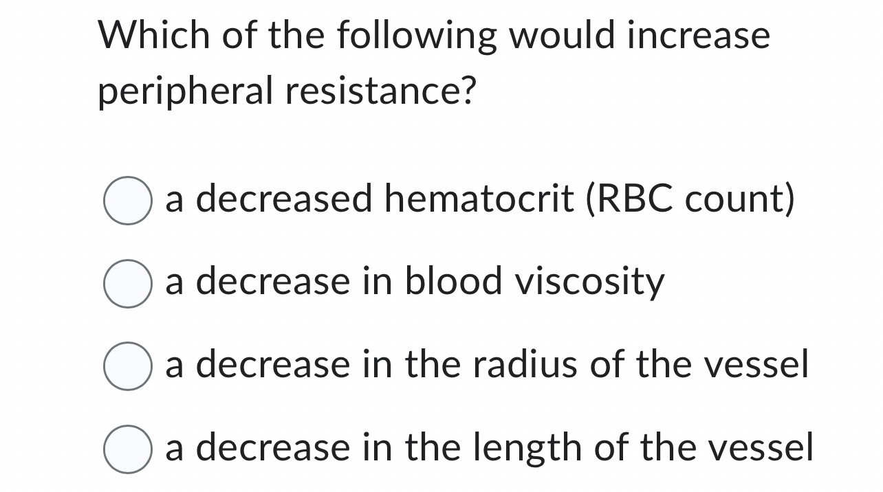 Solved Which of the following would increase peripheral | Chegg.com