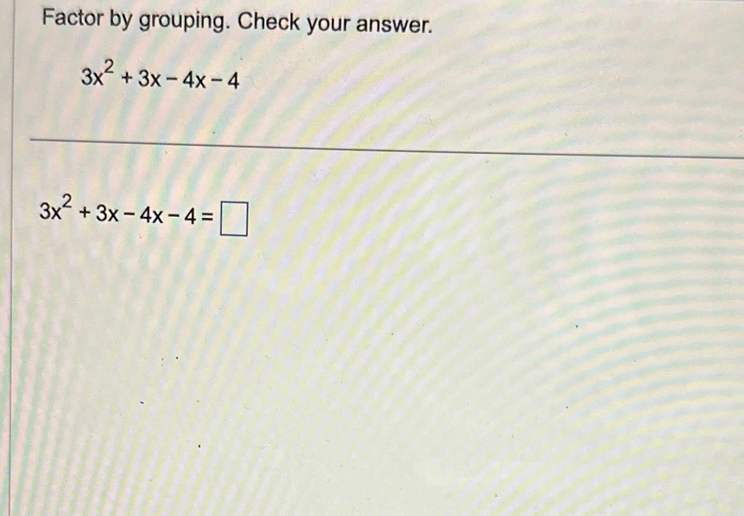 Solved Factor by grouping. Check your | Chegg.com