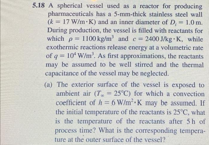 Solved 5.18 A spherical vessel used as a reactor for | Chegg.com