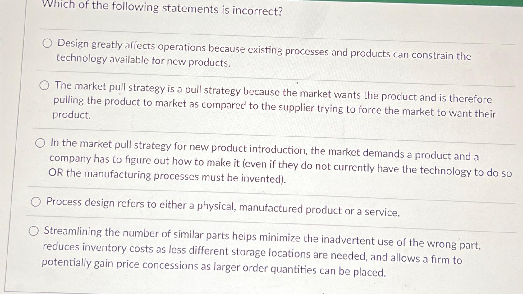 Solved Which of the following statements is incorrect?Design | Chegg.com