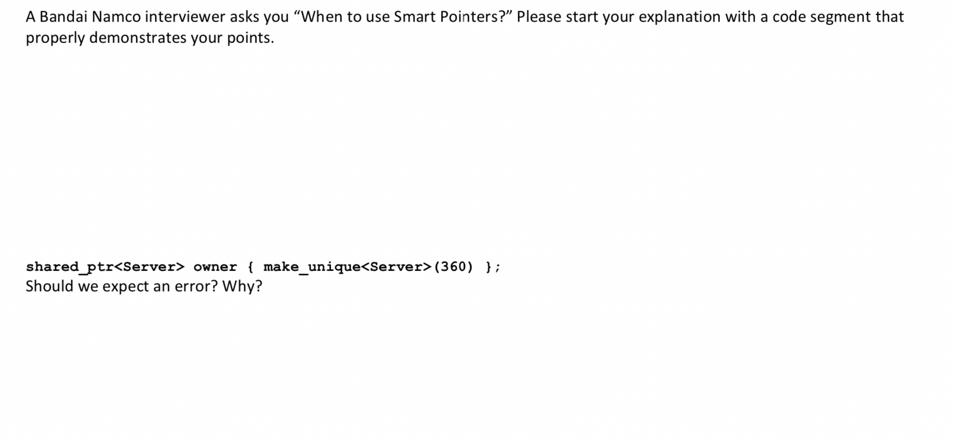 Solved A Bandai Namco interviewer asks you "When to use | Chegg.com