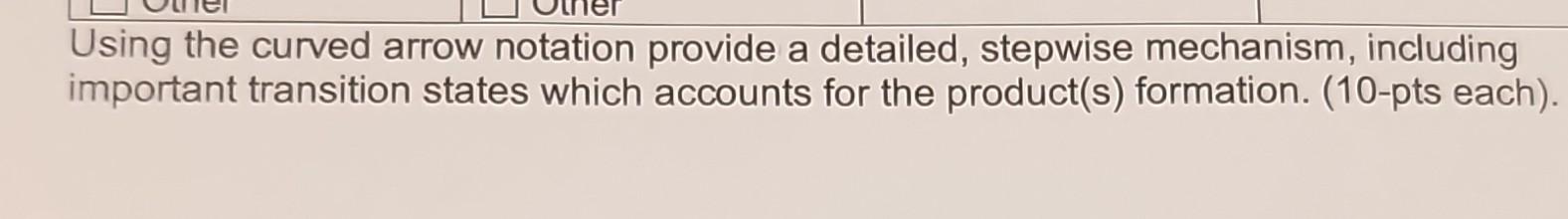 Solved Using the curved arrow notation provide a detailed, | Chegg.com