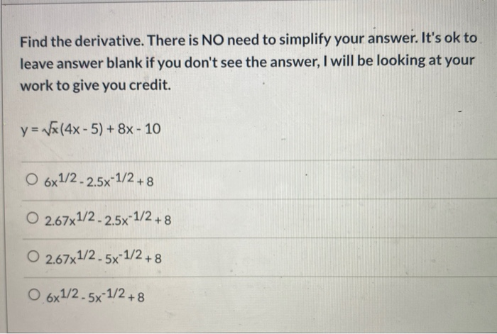Solved Find the derivative. There is NO need to simplify | Chegg.com