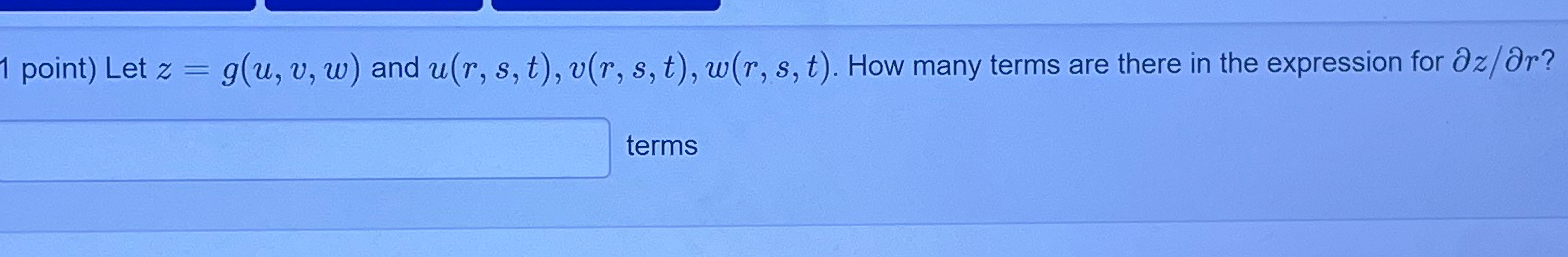 Solved 1 point) Let z=g(u,v,w) and | Chegg.com Solved 1 point) Let z=g(u,v,w) and | Chegg.com