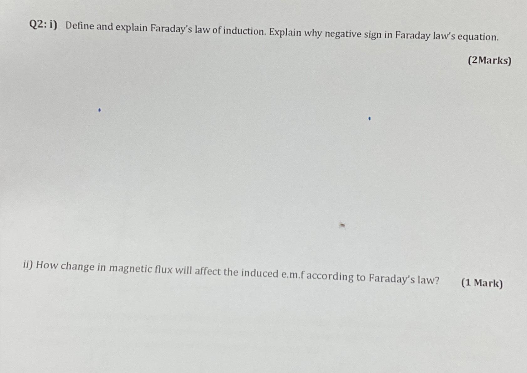 Solved Q2: i) ﻿Define and explain Faraday's law of | Chegg.com