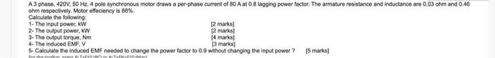 Solved A 3 phase, 420 V,50 Hz,4 pole synchronous motor draws | Chegg.com