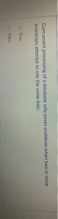 Solved Concurrent processing of a database only poses | Chegg.com