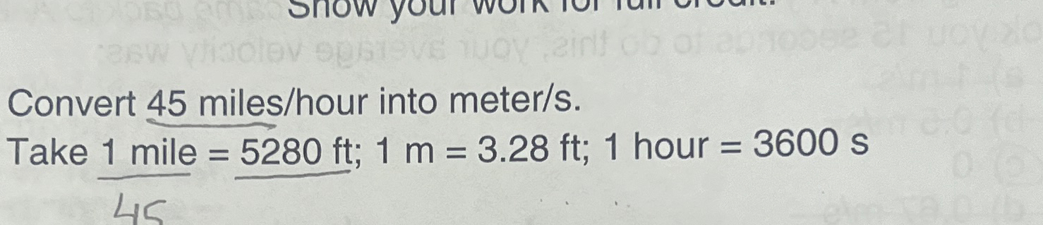 Solved Convert 45 ﻿miles/hour into meter/s.Take 1 ﻿mile | Chegg.com